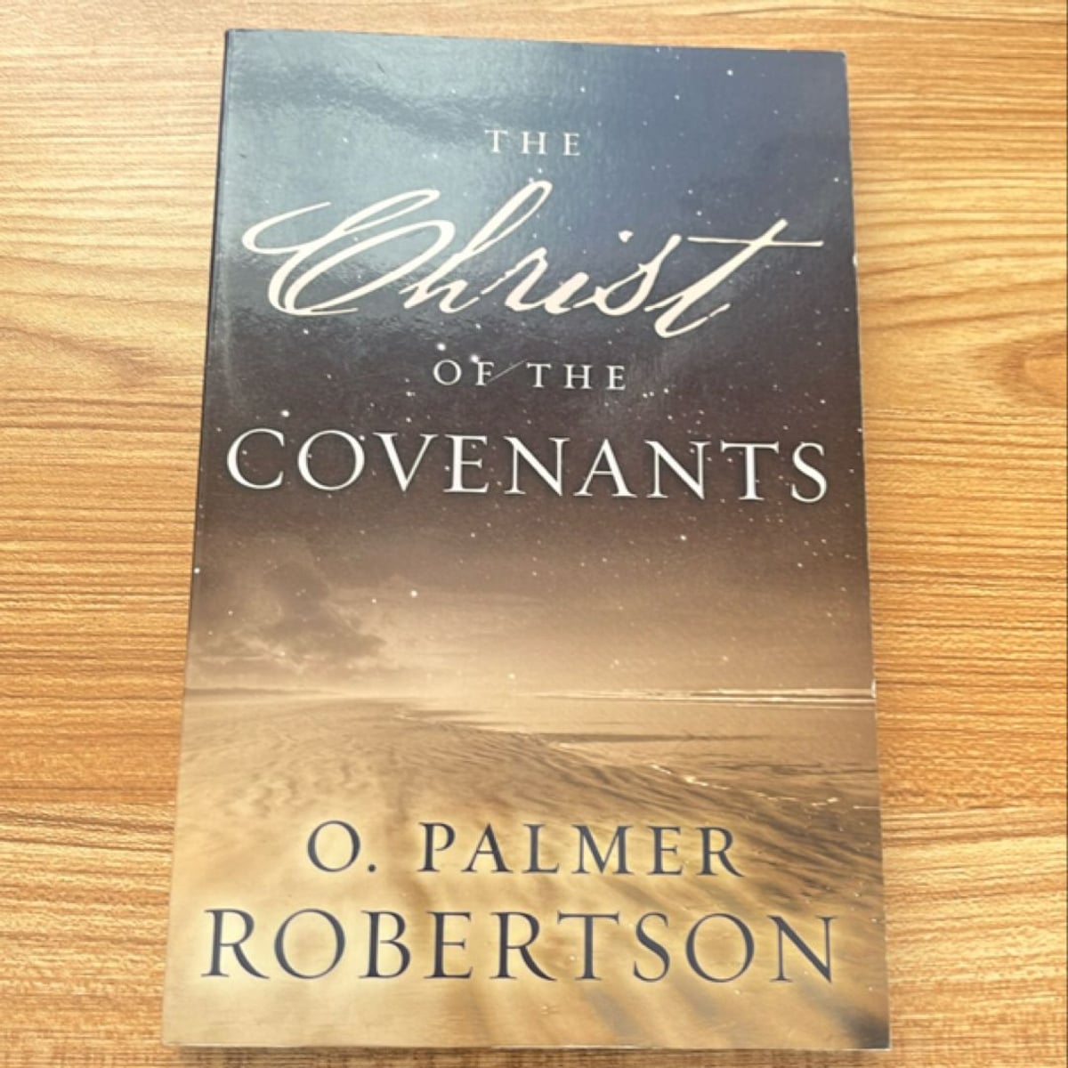 The Christ of the Covenants by O. Palmer Robertson