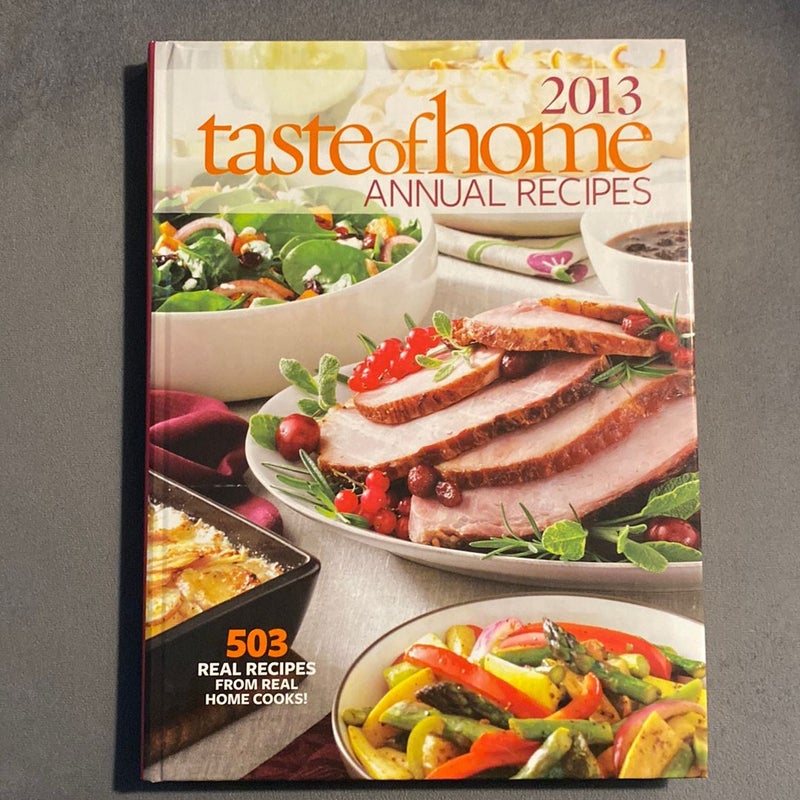 2013 Taste of Home Annual Recipes by Catherine Cassidy