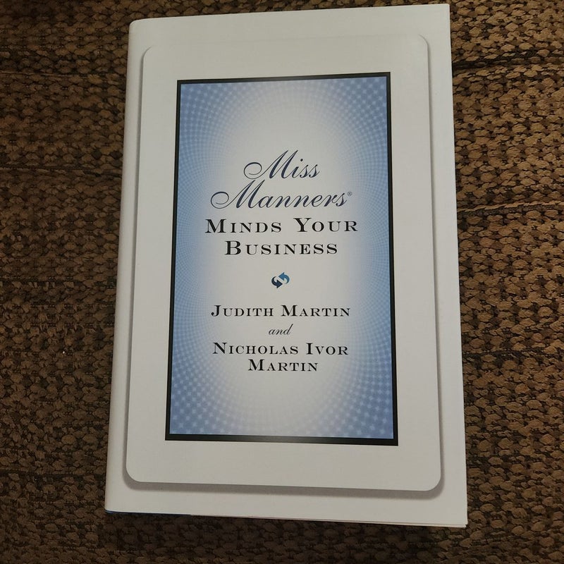Miss Manners Minds Your Business by Judith Martin, Nicholas Ivor Martin