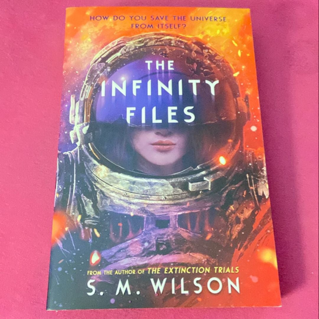 The Infinity Files by S. M. Wilson
