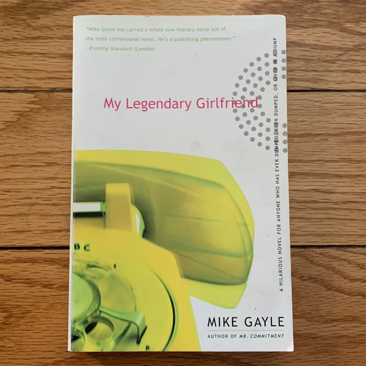 My Legendary Girlfriend by Mike Gayle, Paperback | Pangobooks