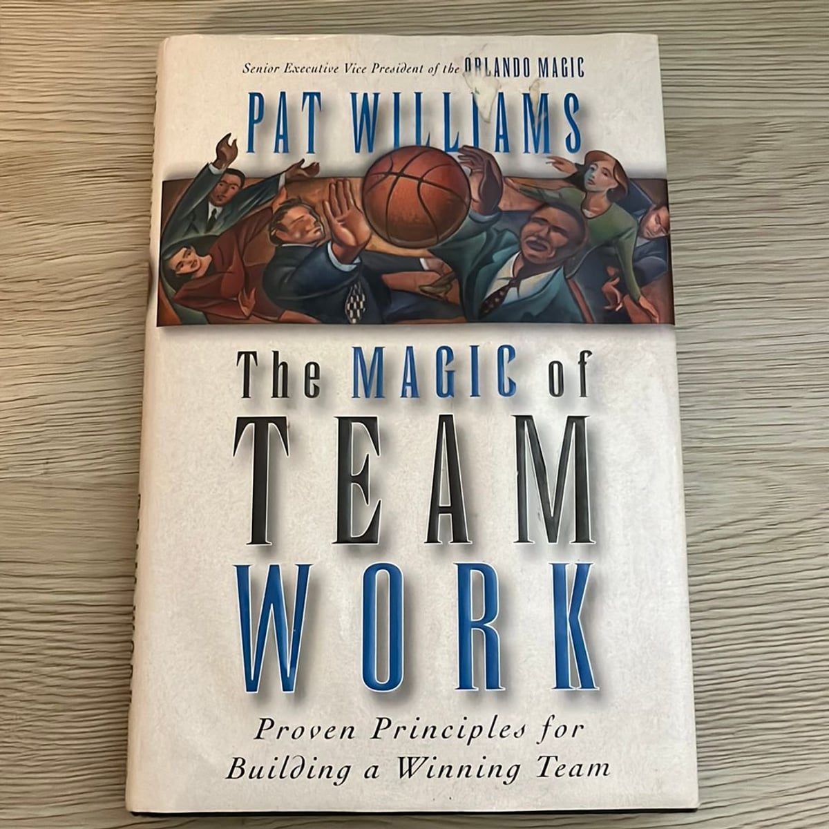 The Magic of Teamwork by Pat Williams