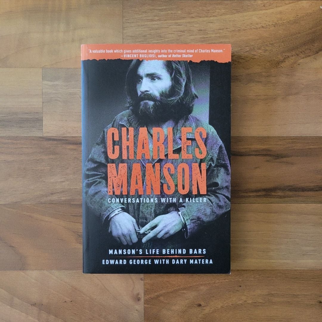 Charles Manson: Conversations with a Killer by Edward George, Dary Matera