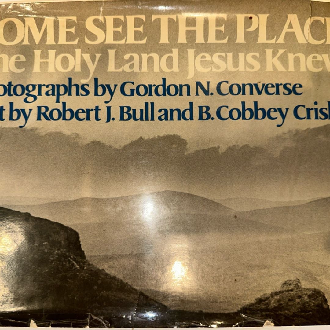 Come See the Place by Gordon Converse, Robert J. Bull, B. Cobbey Crisler