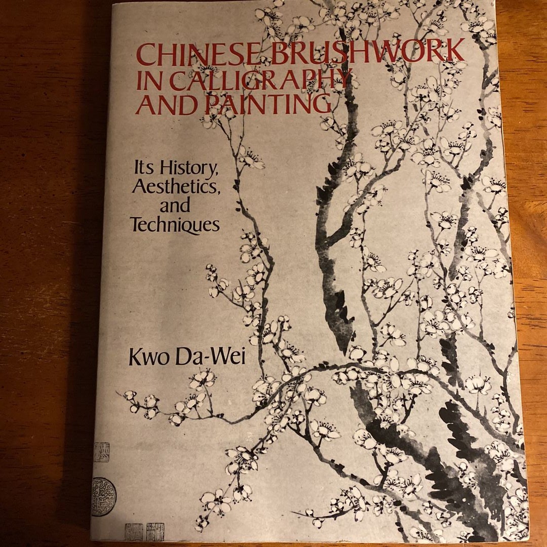 Chinese Brushwork in Calligraphy and Painting by Kwo Da-Wei, Paperback ...