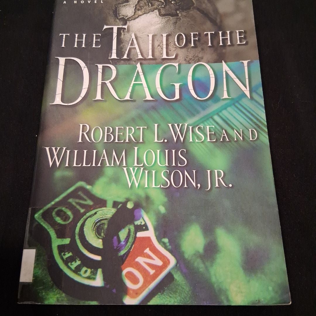 The Tail of the Dragon by Robert L. Wise, William Louis Wilson