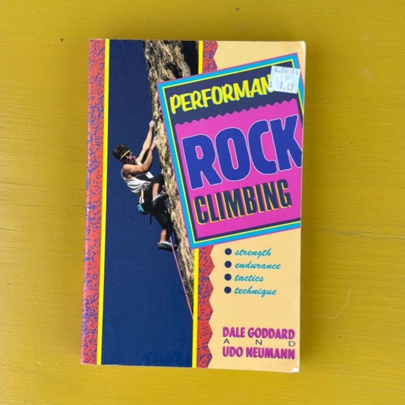 Performance Rock Climbing by Dale Goddard, Udo Neumann