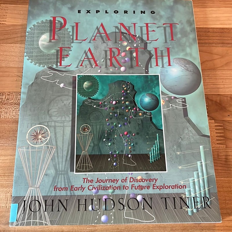 Exploring Planet Earth by John Tiner