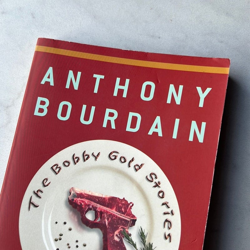 The Bobby Gold Stories by Anthony Bourdain, Paperback | Pangobooks