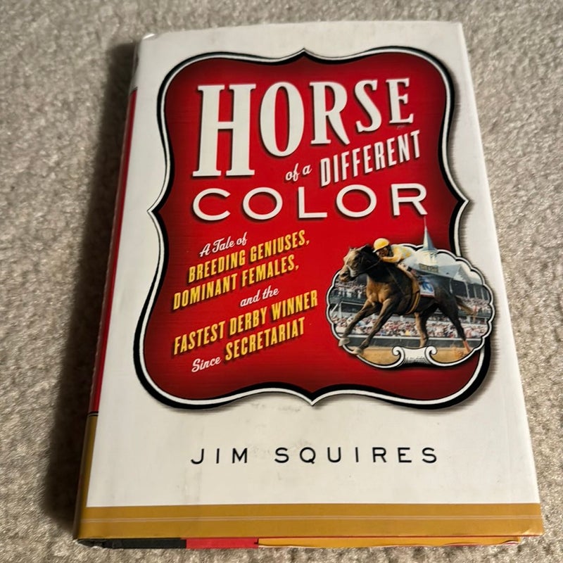 Horse of a Different Color by Jim Squires, Hardcover | Pangobooks
