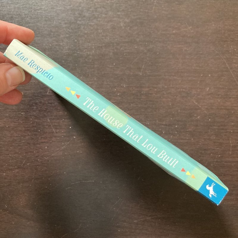 The House That Lou Built by Mae Respicio