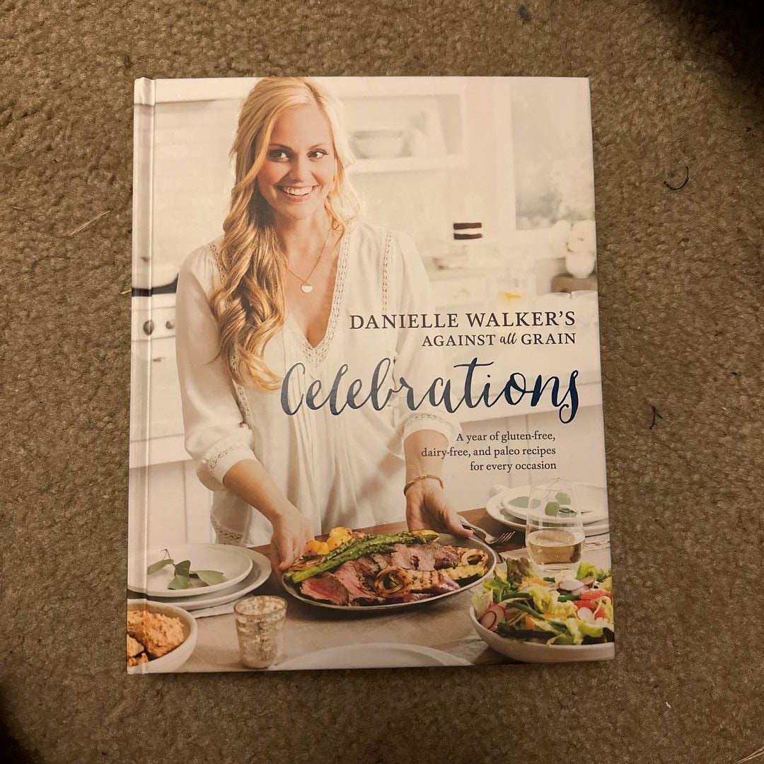 Danielle Walker's Against All Grain Celebrations by Danielle Walker