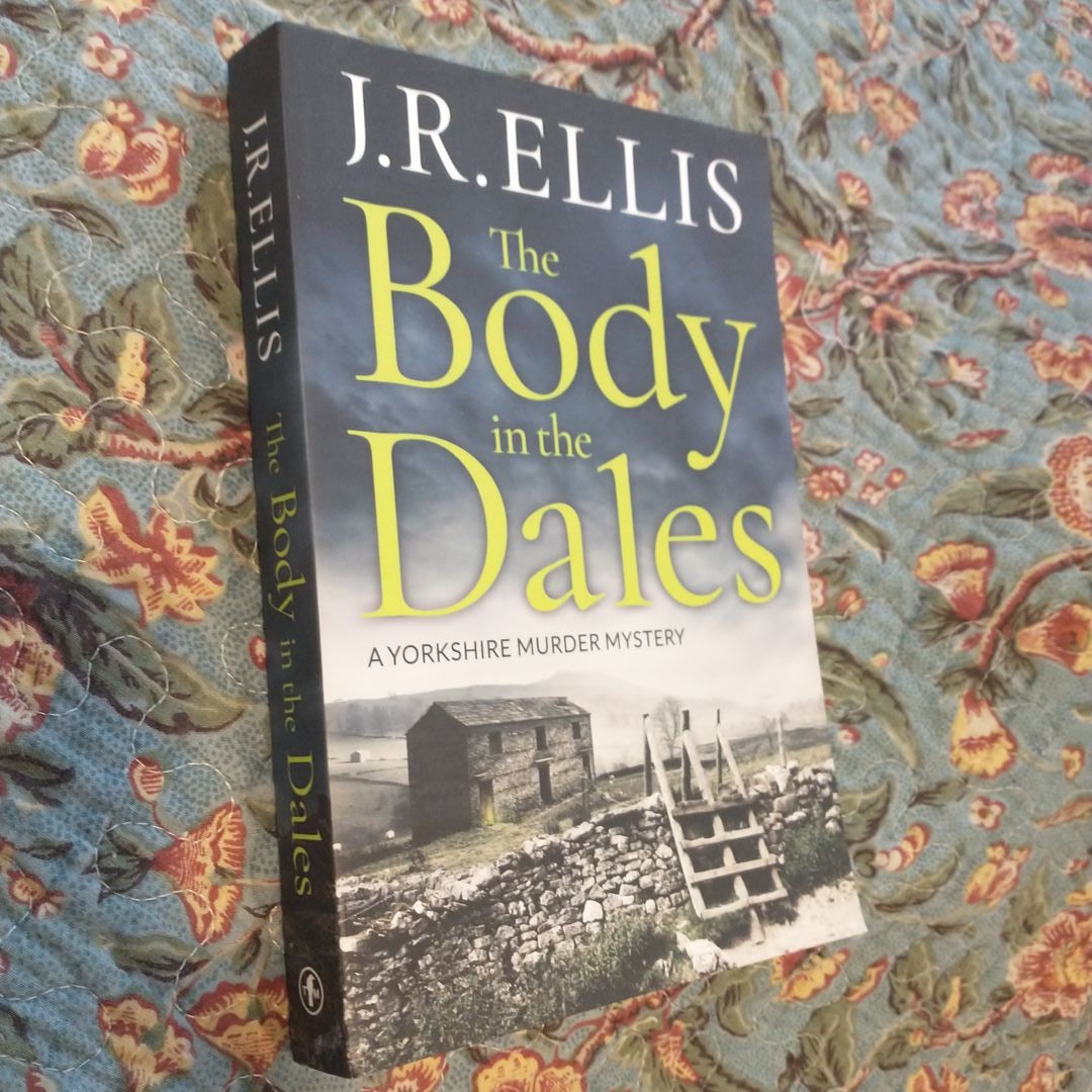 The Body in the Dales by J. R. Ellis