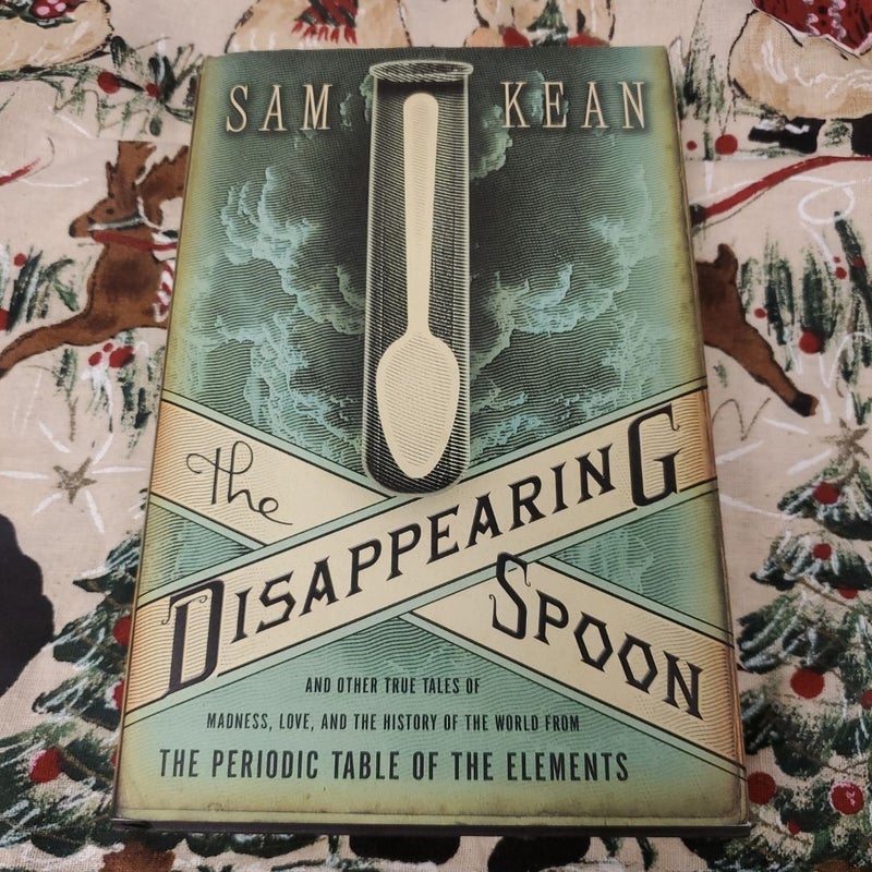 The Disappearing Spoon by Sam Kean