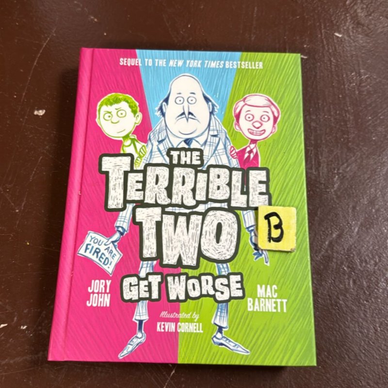 The Terrible Two Get Worse by Mac Barnett, Jory John