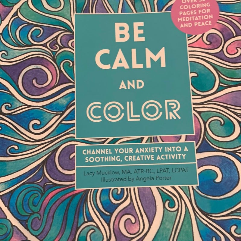 Be Calm and Color by Lacy Mucklow
