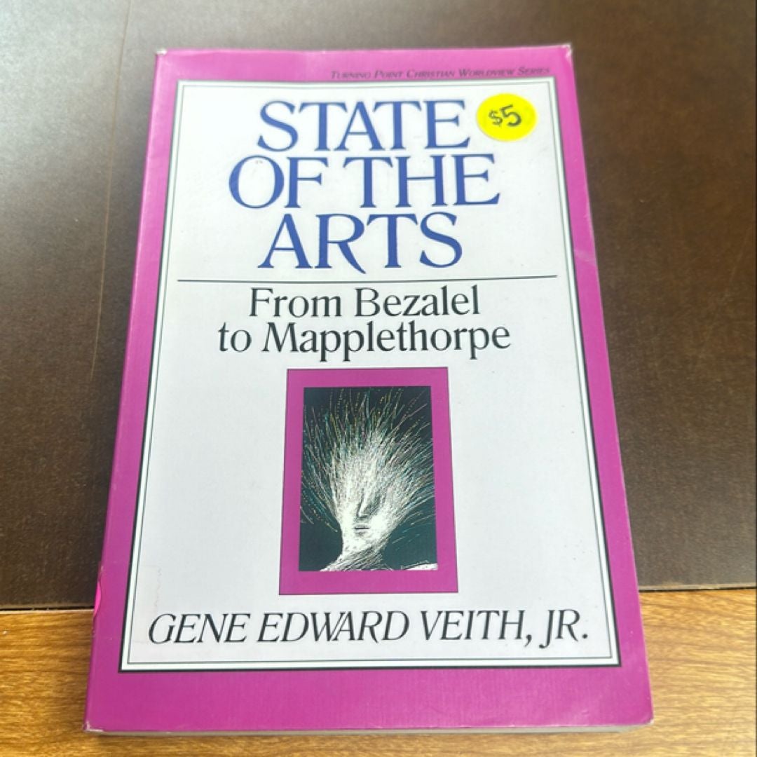 State of the Arts by Gene Edward Veith Jr., Marvin Olasky