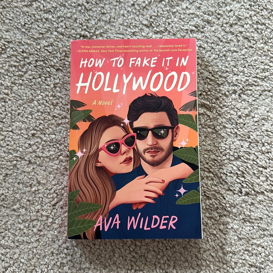 How to Fake It in Hollywood by Ava Wilder