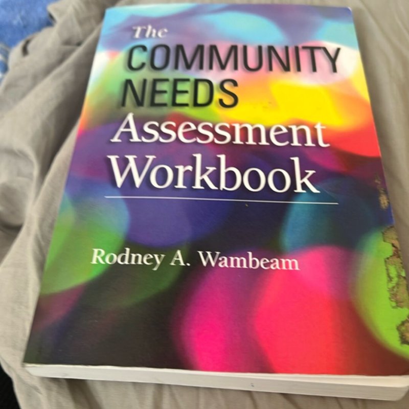 The Community Needs Assessment Workbook by Rodney A. Wambeam