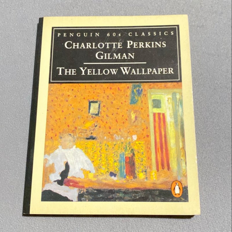 The Yellow Wallpaper by Charlotte Perkins Gilman