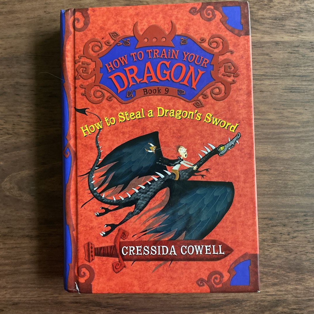 How to Train Your Dragon: How to Steal a Dragon's Sword by Cressida Cowell