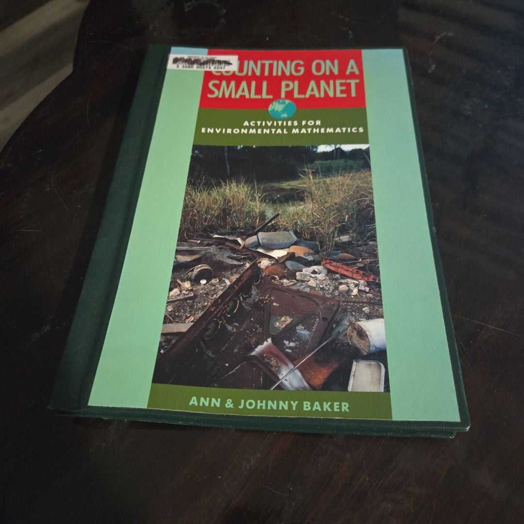 Counting on a Small Planet: Activities for Environmental Mathematics by