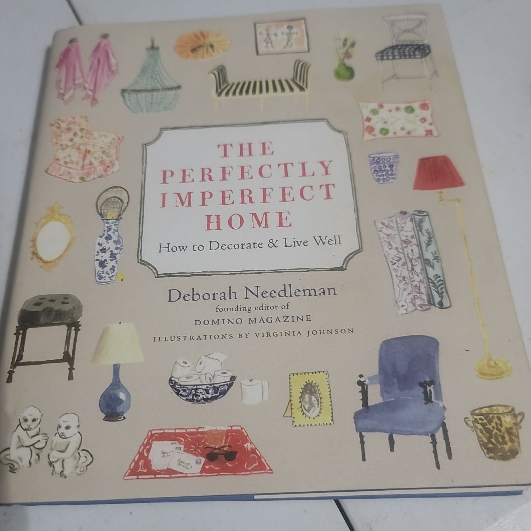 The Perfectly Imperfect Home by Deborah Needleman