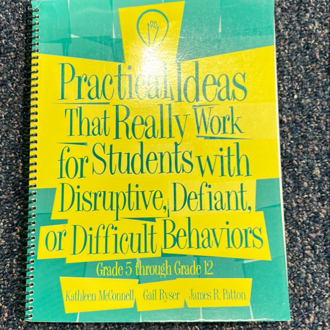 Practical Ideas That Really Work for Students with Disruptive, Defiant ...