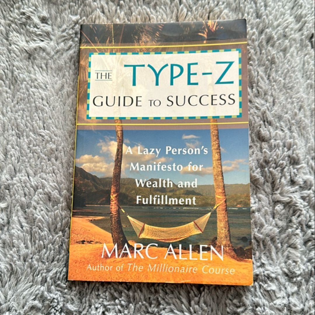 The Type-Z Guide to Success by Marc Allen