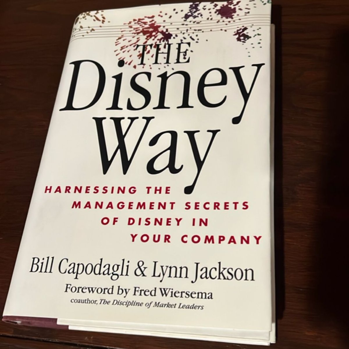 The Disney Way: Harnessing the Management Secrets of Disney in Your ...