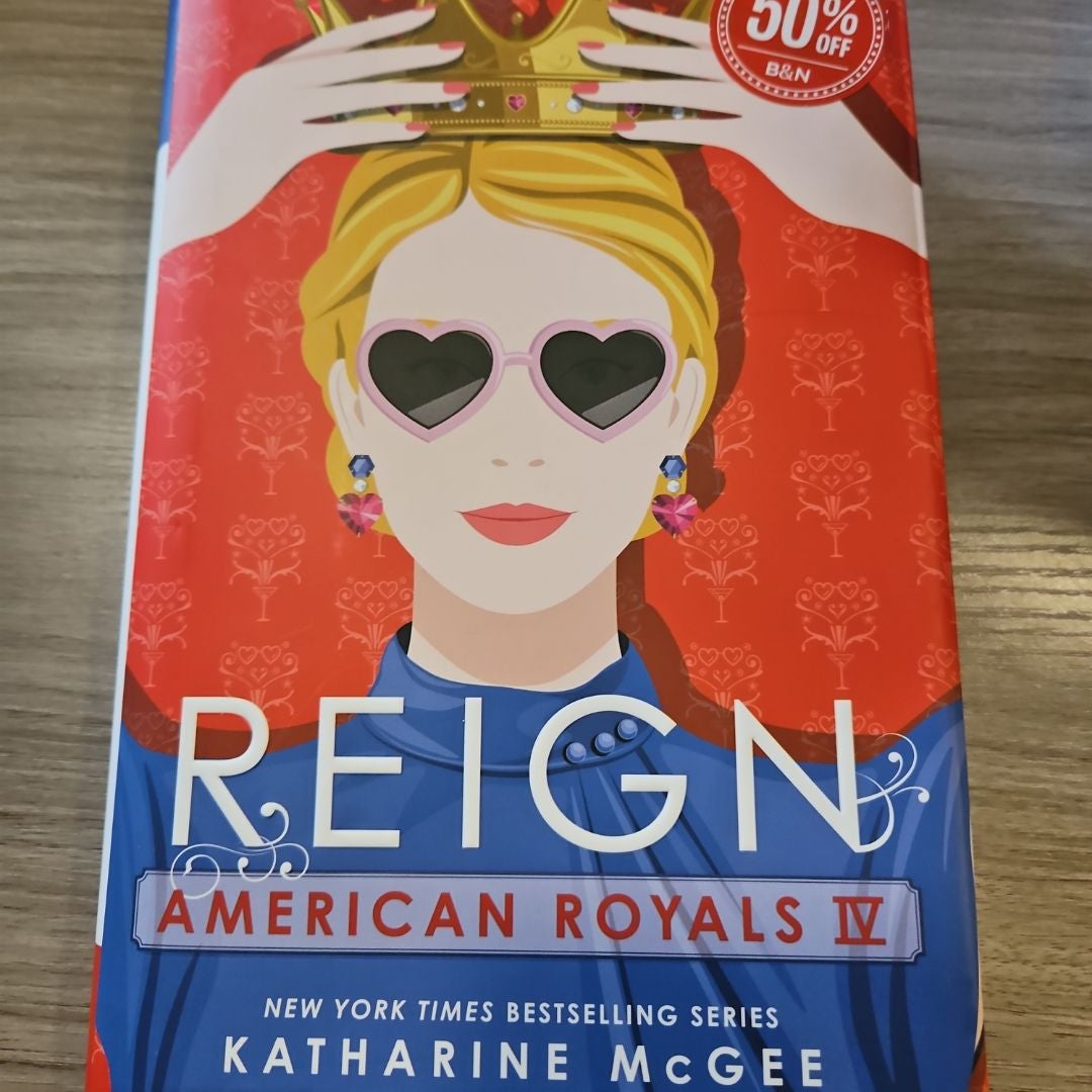 American Royals IV: Reign by Katharine McGee