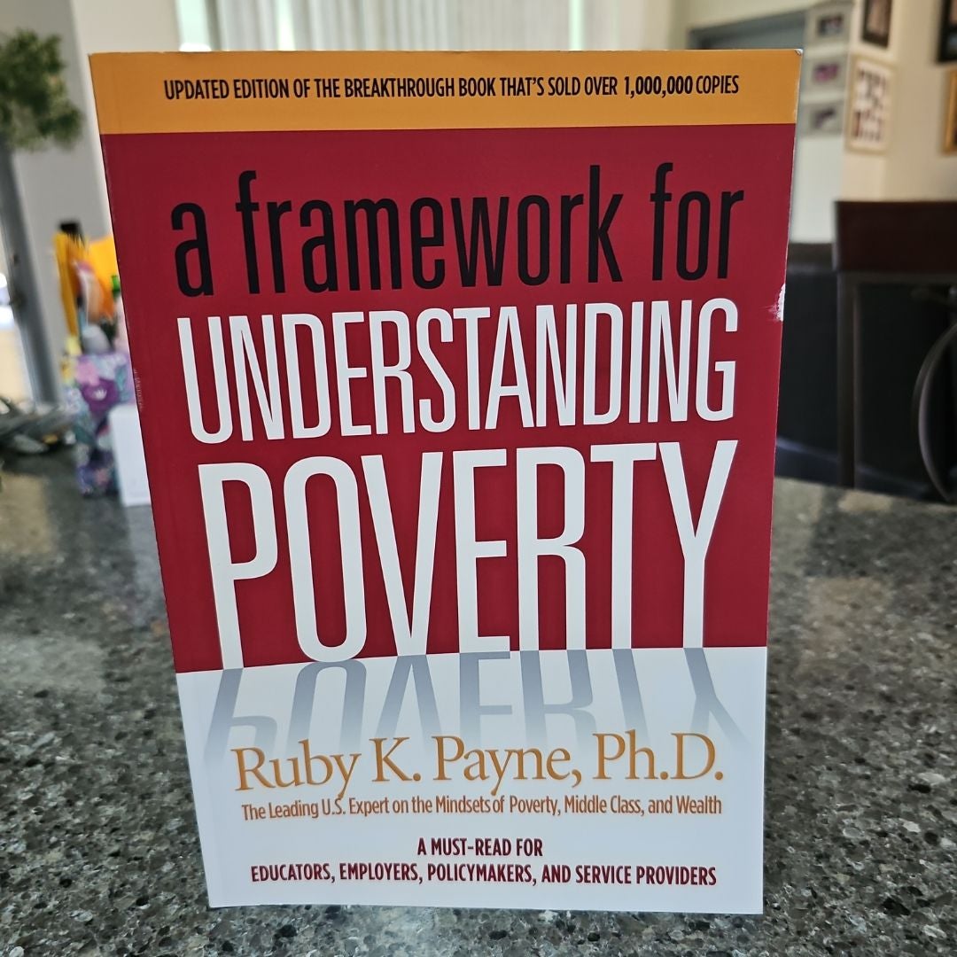 A Framework for Understanding Poverty by Ruby K. Payne