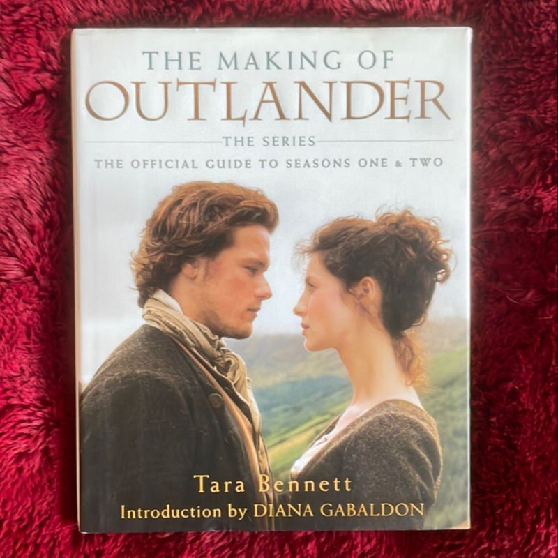 The Making of Outlander: the Series by Tara Bennett, Diana Gabaldon