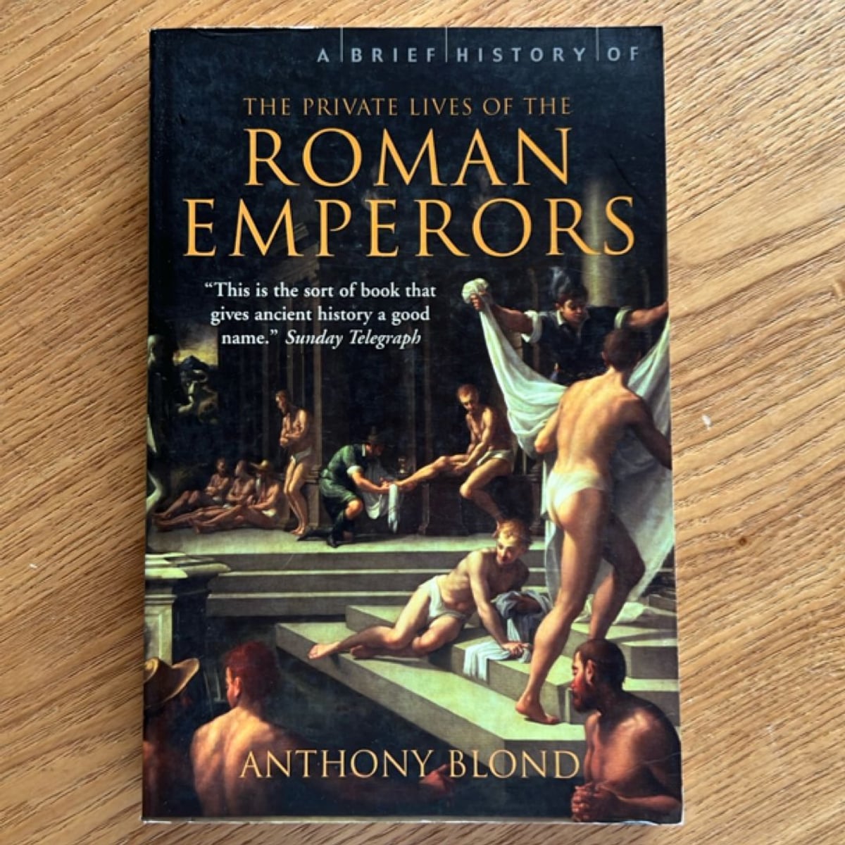A Brief History of the Private Lives of the Roman Emperors by Anthony Blond