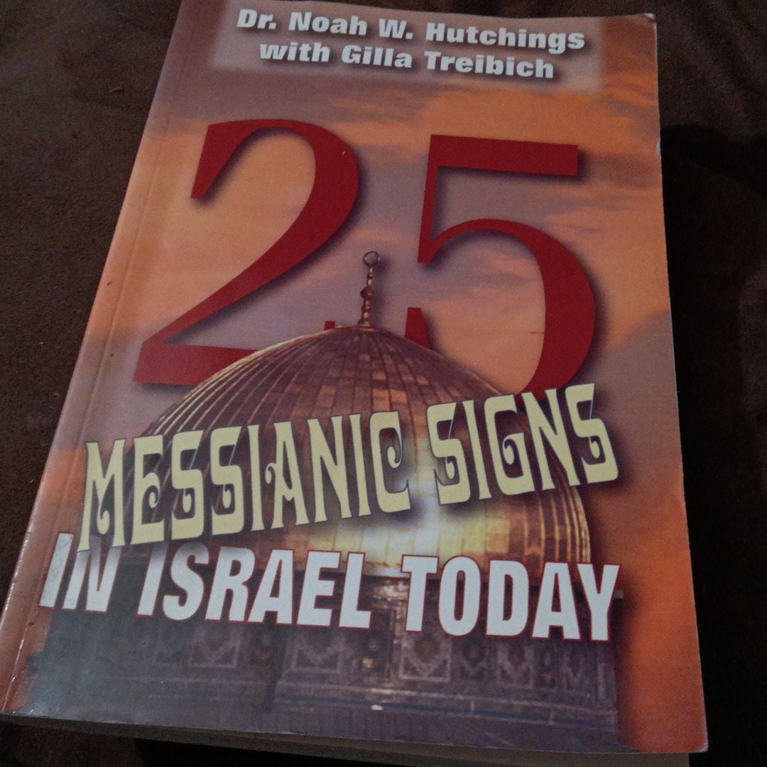 25 Messianic Signs in Israel Today by Noah W. Hutchings, Paperback ...