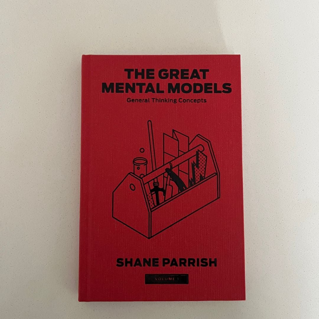 The Great Mental Models, Volume 1 by Shane Parrish, Rhiannon Beaubien