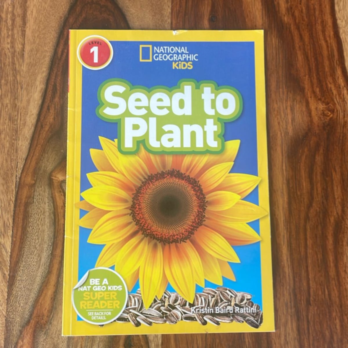 National Geographic Readers: Seed to Plant by Kristin Baird Rattini