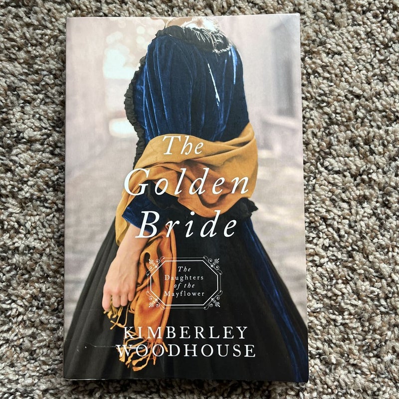 The Golden Bride by Kimberley Woodhouse