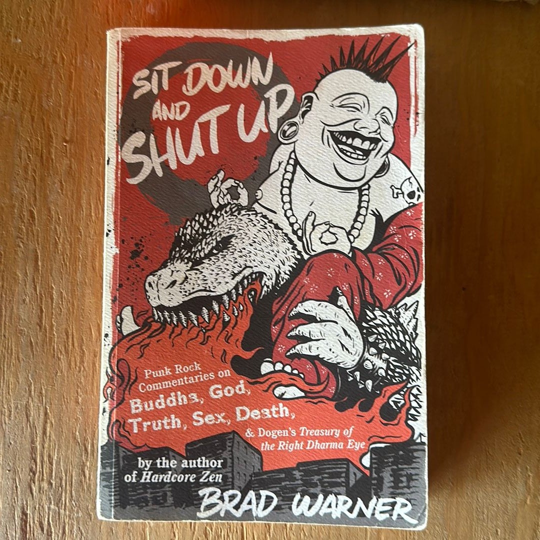 Sit down and Shut Up by Brad Warner