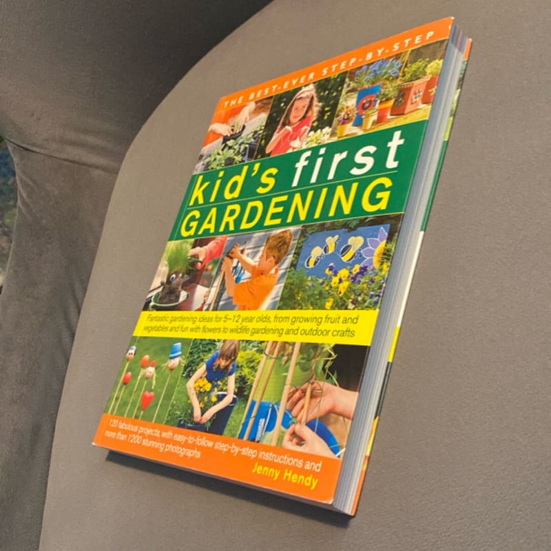 The Best-Ever Step-by-Step Kid's First Gardening by Jenny Hendy