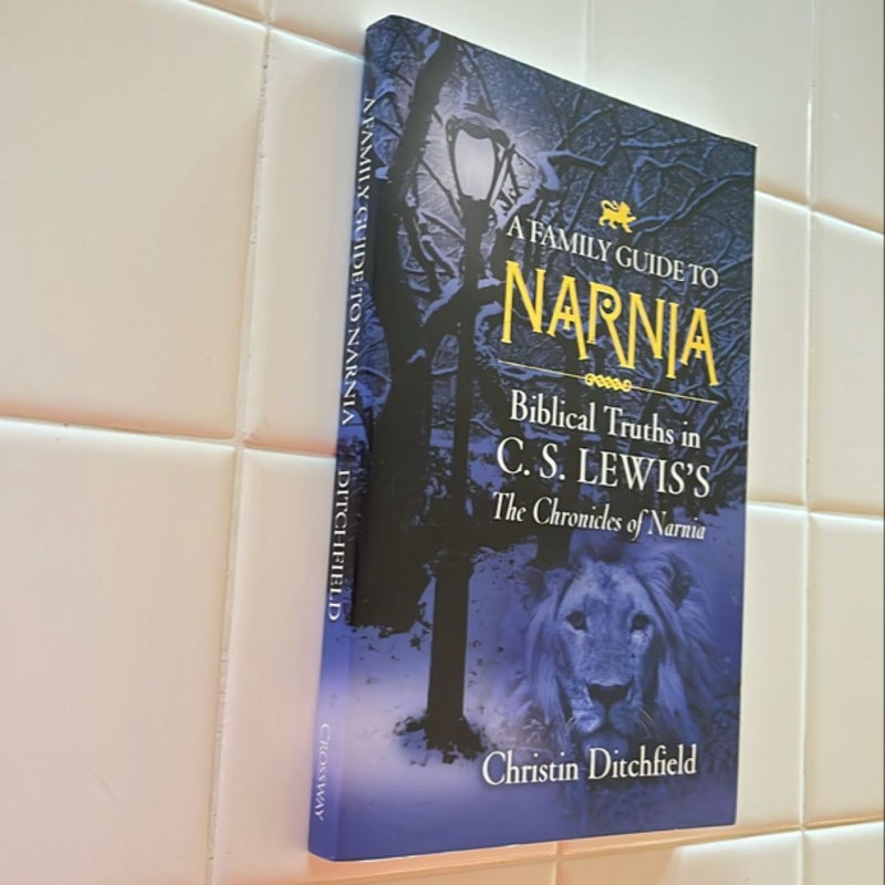 A Family Guide to Narnia by Christin Ditchfield, Wayne Martindale