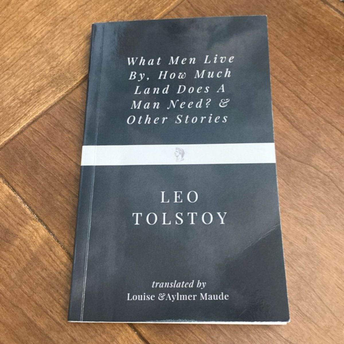 What Men Live by, How Much Land Does a Man Need? and Other Stories by ...