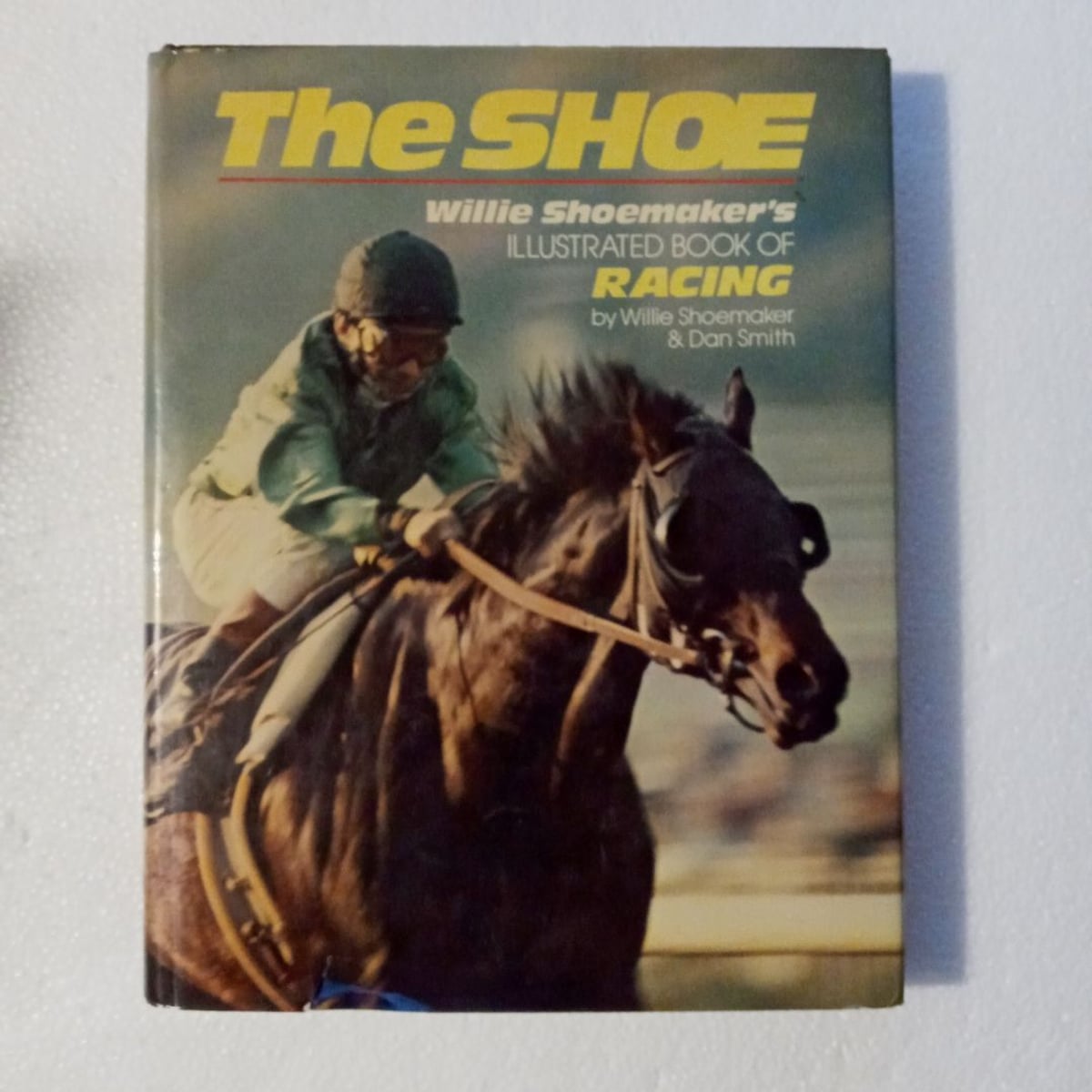 The Shoe by Bill Shoemaker, Daniel G. Smith