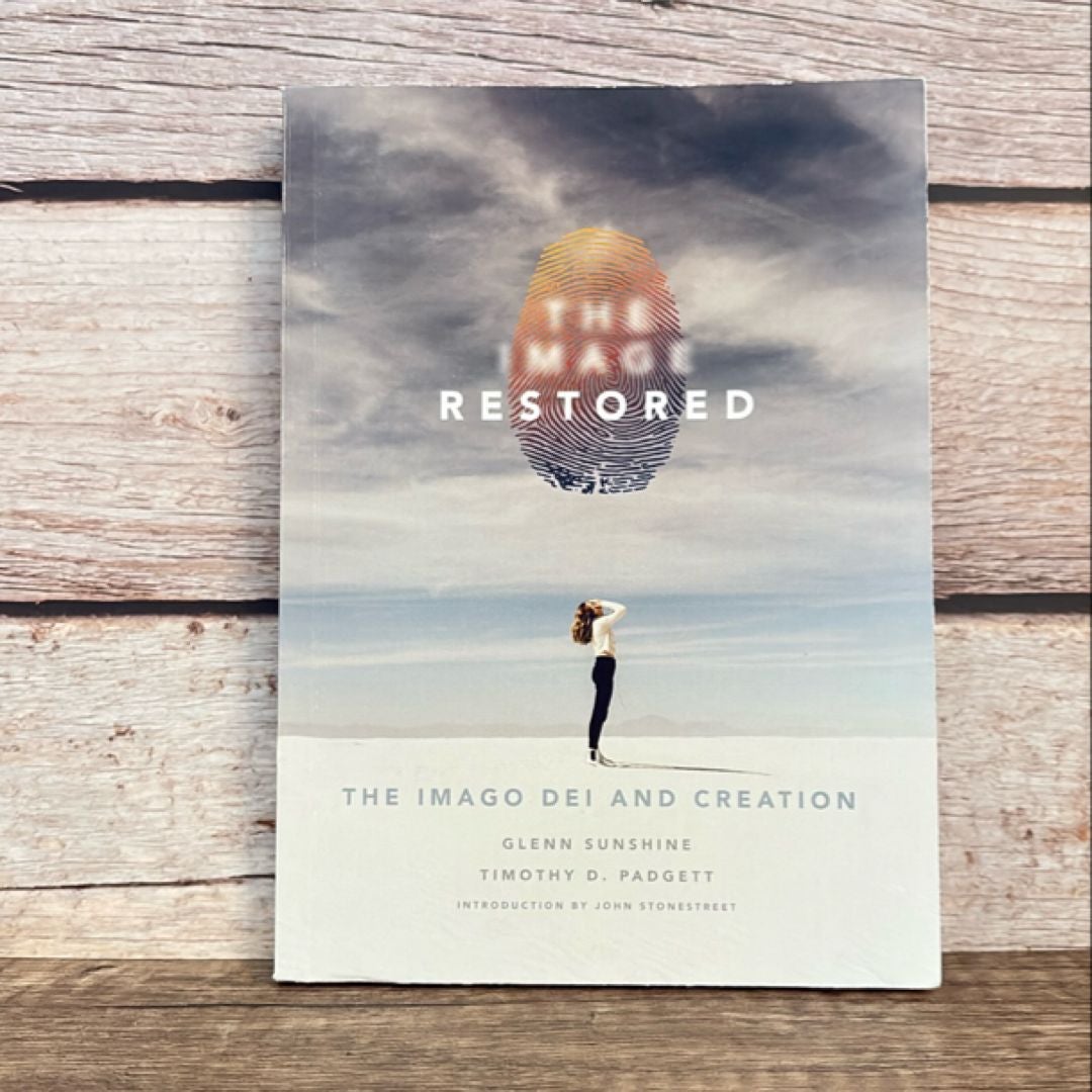 The Image Restore by Glenn Sunshine, Timothy D. Padgett, John Stonestreet