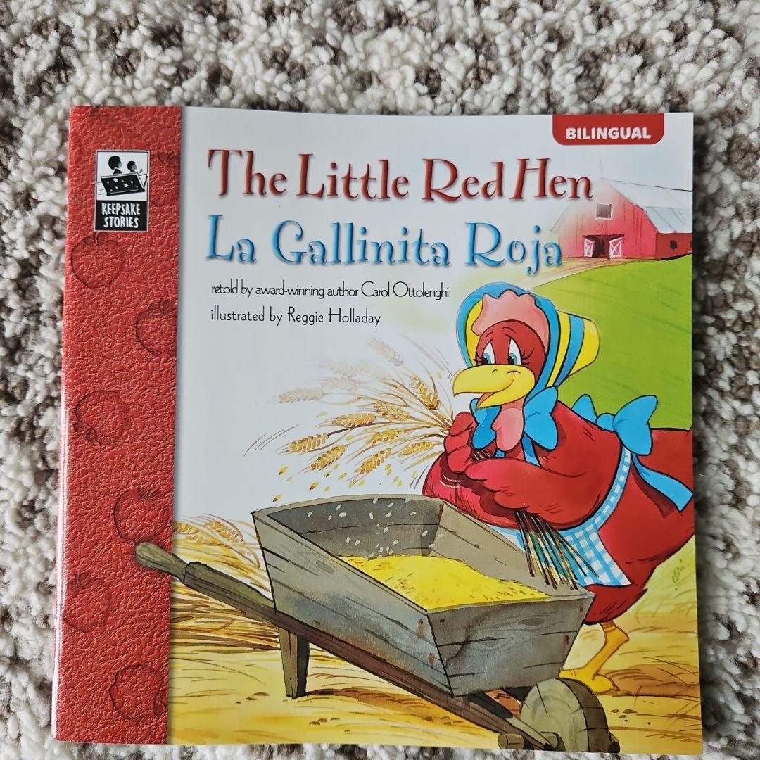 The Little Red Hen (La Gallinita Roja), Grades Pk - 3 by Carol Ottolenghi