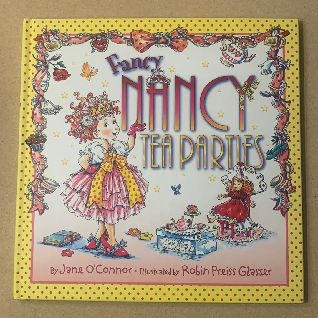 Fancy Nancy: Tea Parties by Jane O'Connor