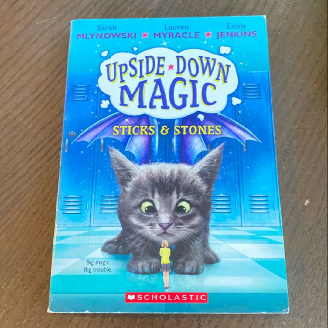 Upside Down Magic: Sticks & Stones by Sarah Mlynowski, Lauren Myracle ...