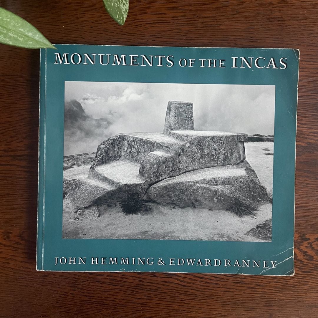 Monuments of the Incas by John H. Hemming, Edward Ranney