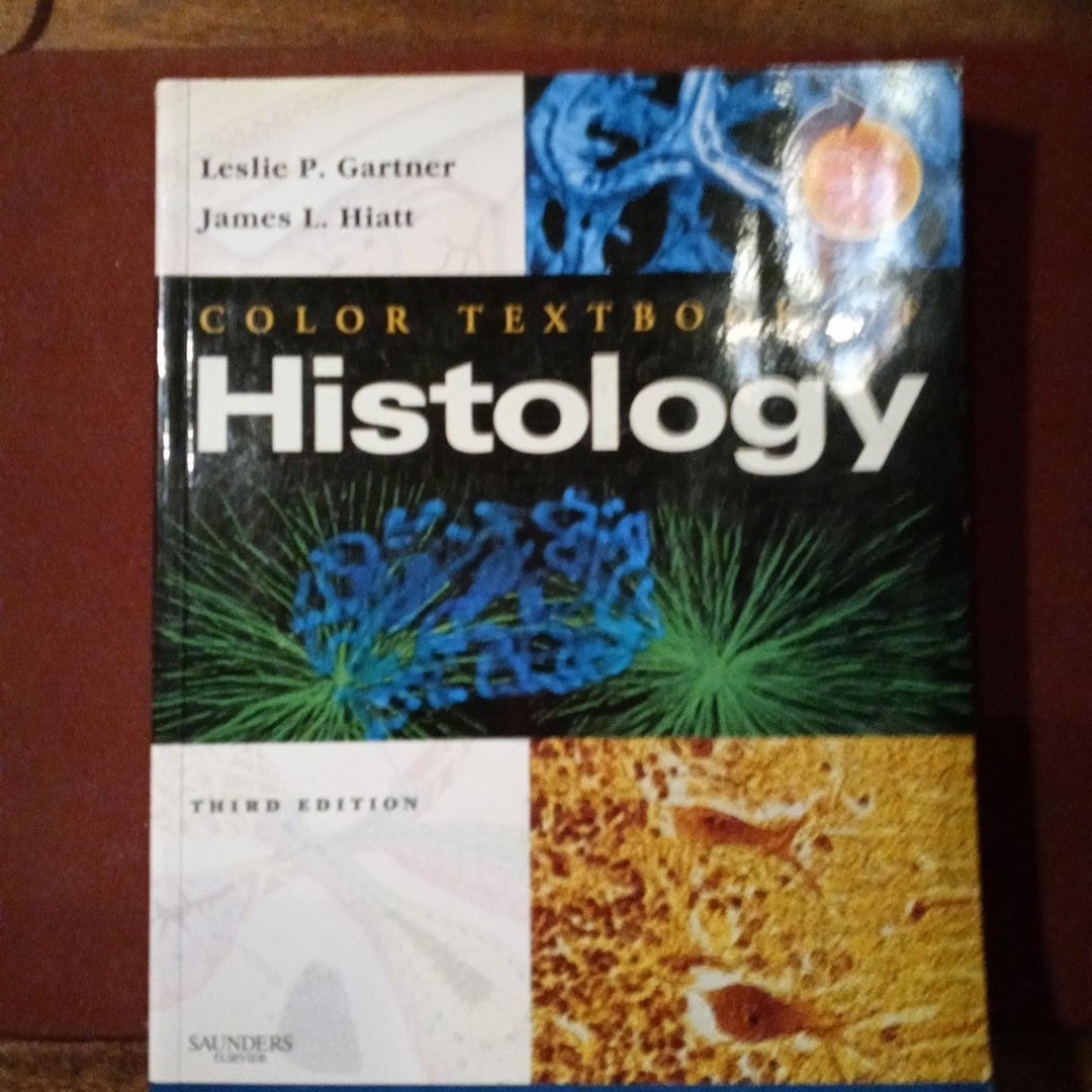 Color Textbook of Histology by Leslie P. Gartner, James L. Hiatt