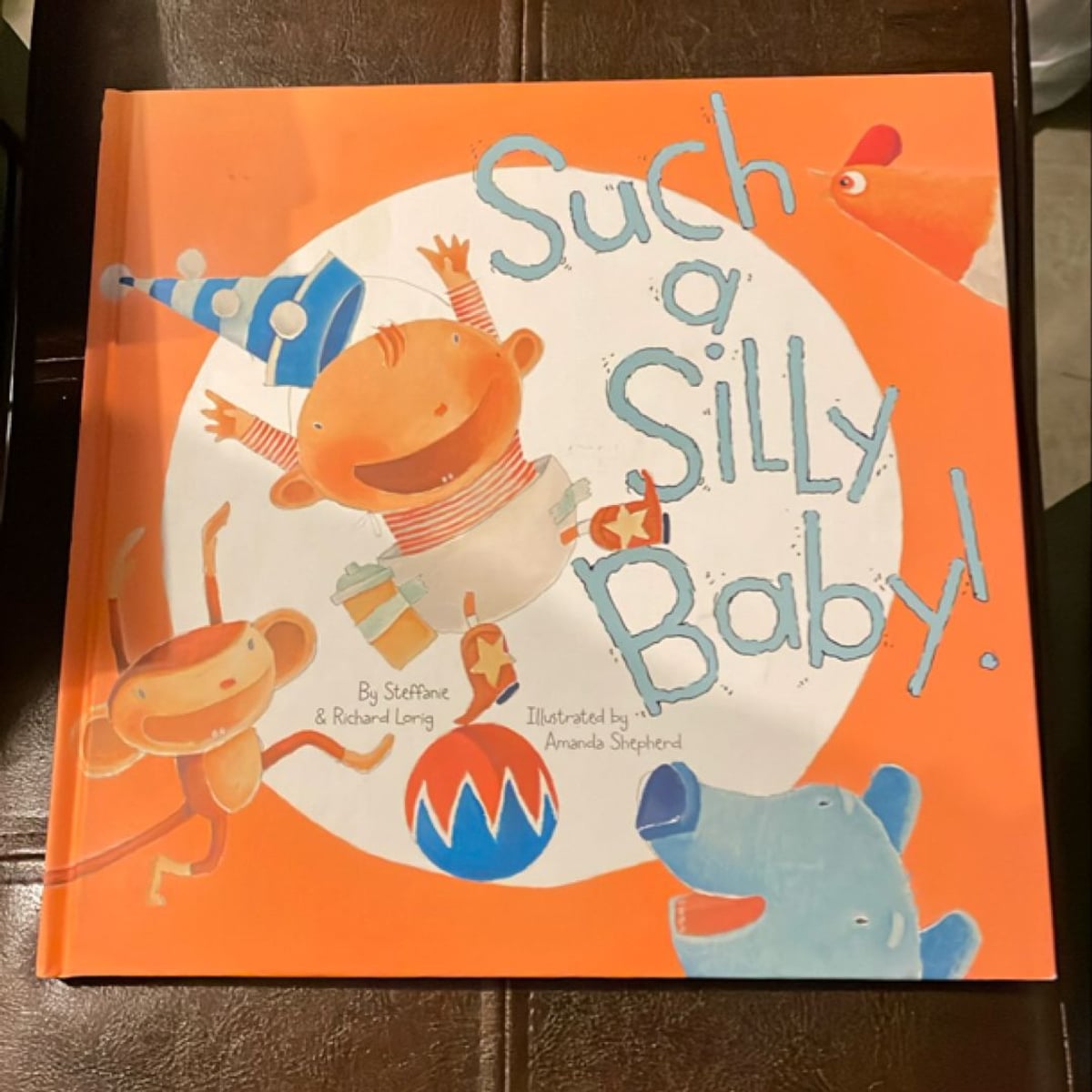 Such a Silly Baby! by Steffanie Lorig, Richard Lorig